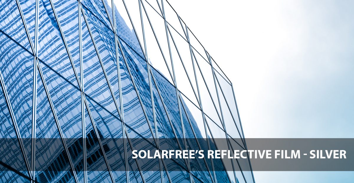 REFLECTIVE – SOLARFREE WINDOW FILM